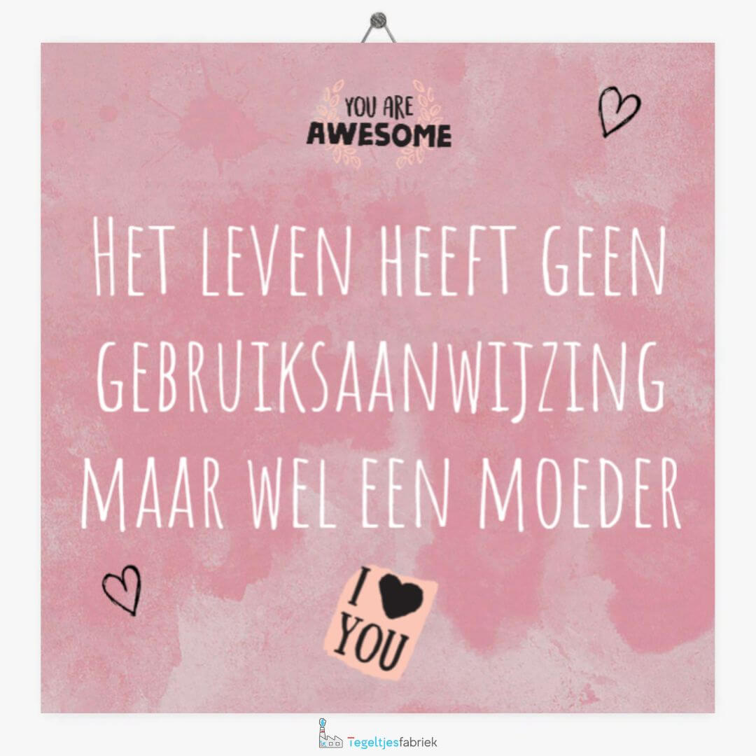 De leukste Moederdag spreuken tegeltjes - Tegeltjesfabriek