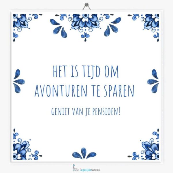 Tegeltjes met pensioen spreuken - Tegeltjesfabriek